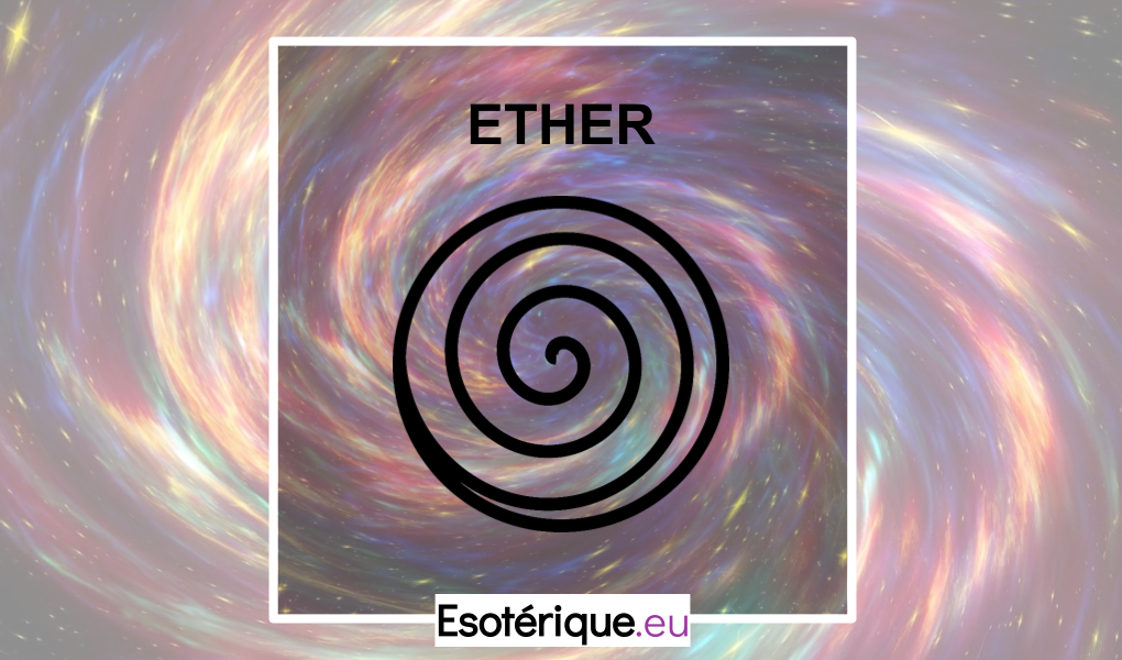 Signification de l'élément Ether - Esoterique