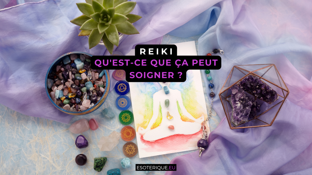 Qu'est-ce que le Reiki peut soigner? - Esoterique