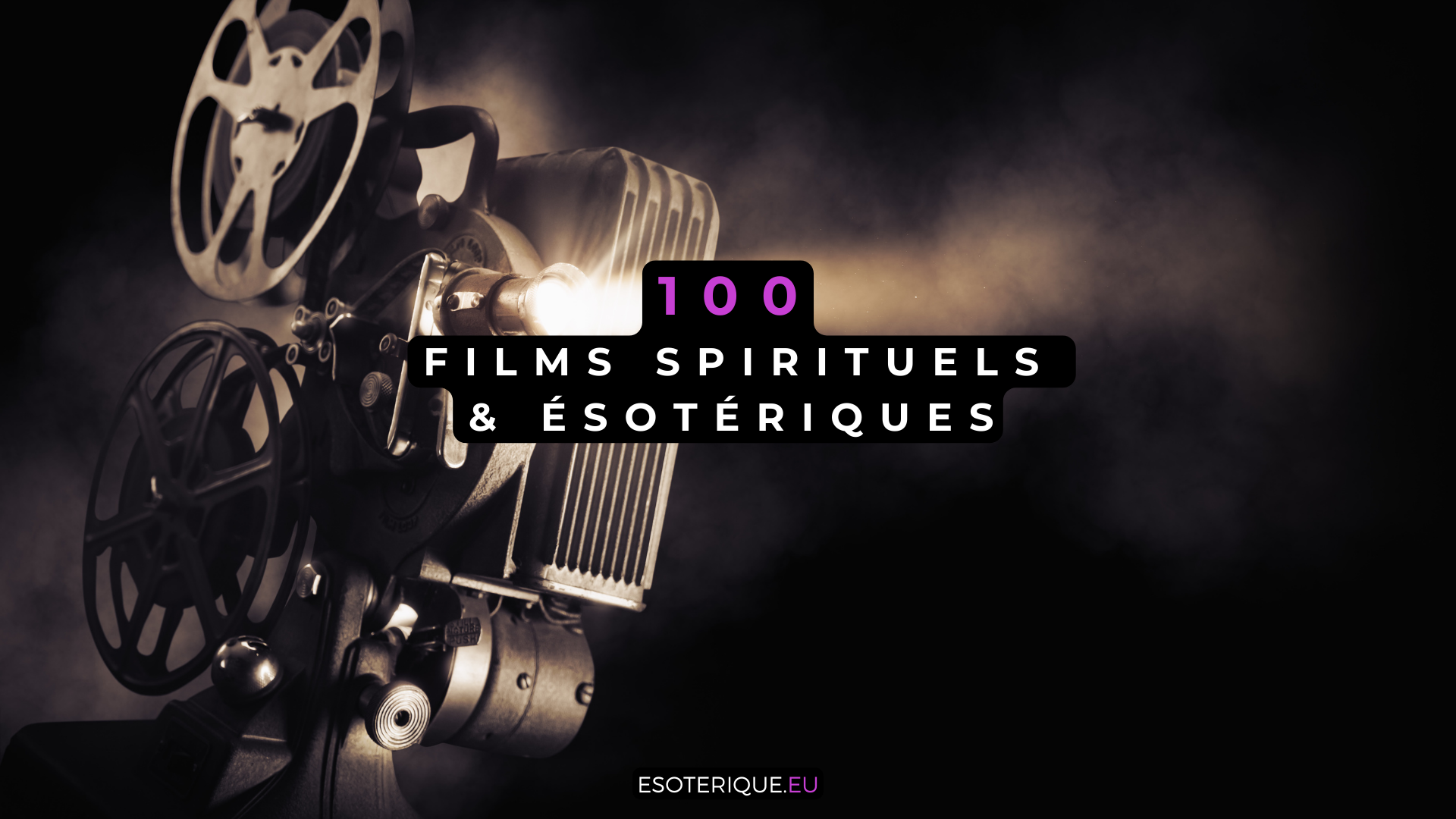Les 100 meilleurs films spirituels et ésotériques à voir - Esoterique