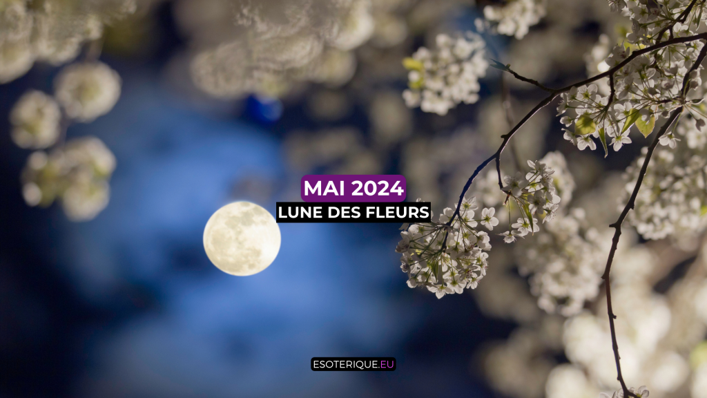Pleine Lune Mai 2024 - Esoterique